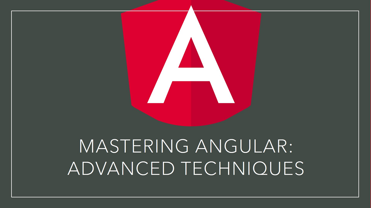 Mastering Angular: Five Advanced Techniques for Cutting-Edge Development | by Mohammed Khaled ...
