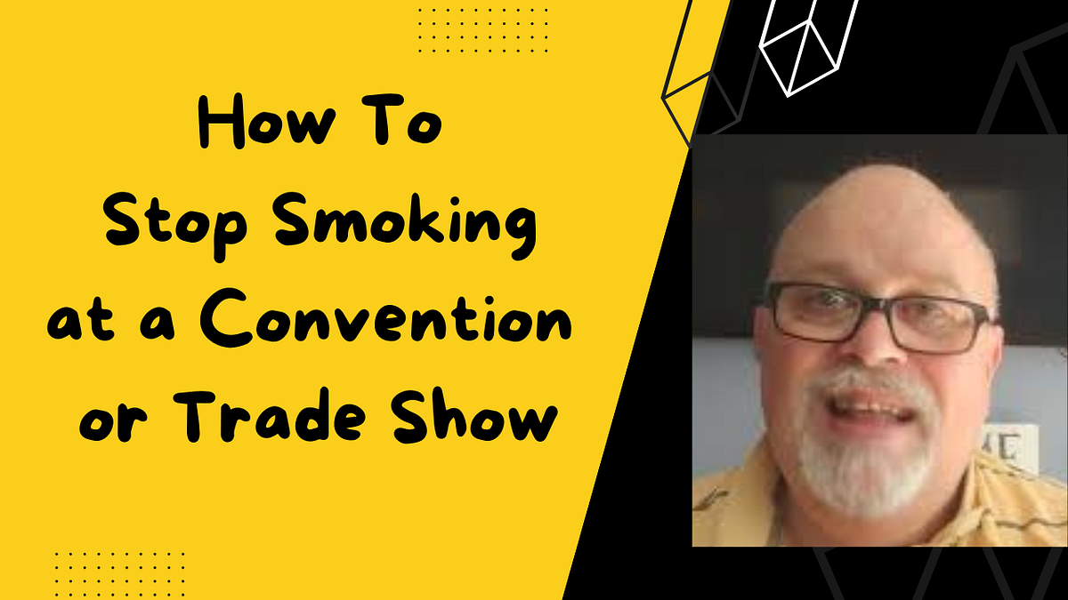 How to Stop Smoking at a Convention or Trade Show | by Minivan Campers ...