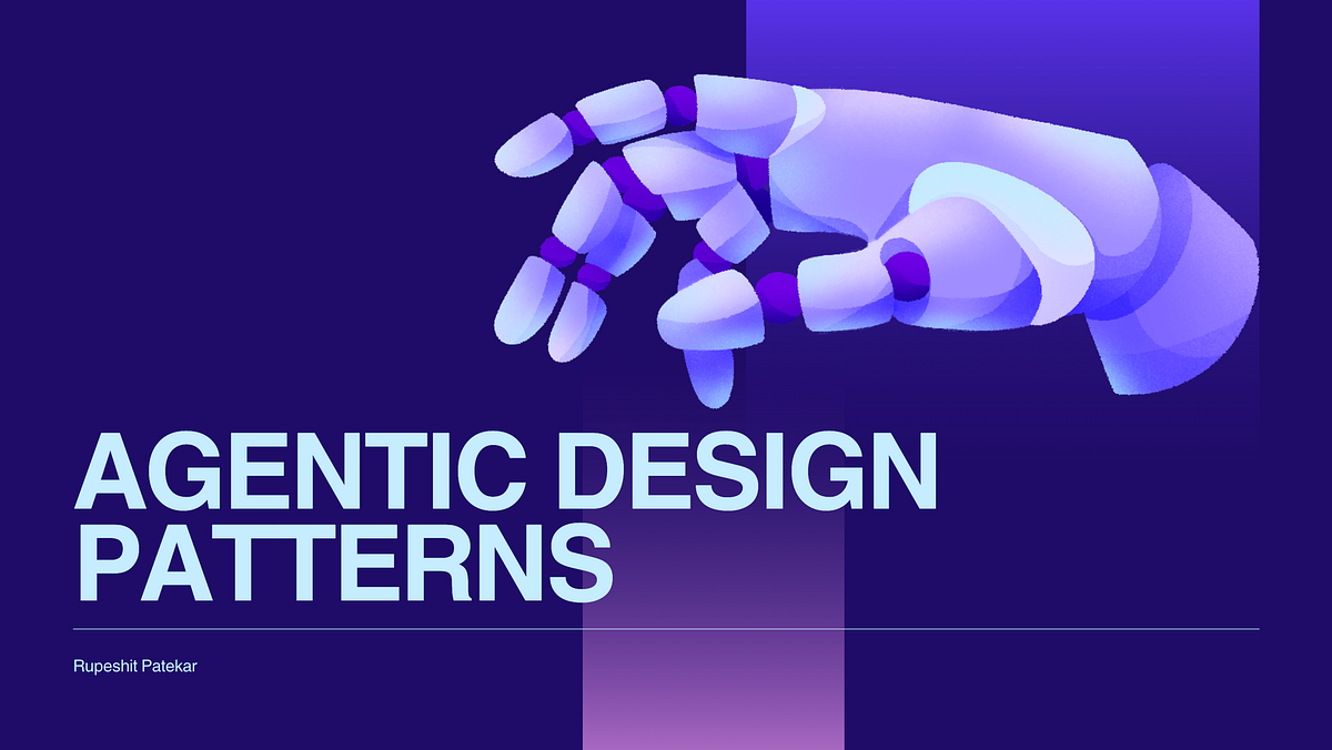 Empowering AI with Agentic Design Patterns | by Rupeshit Patekar | Medium