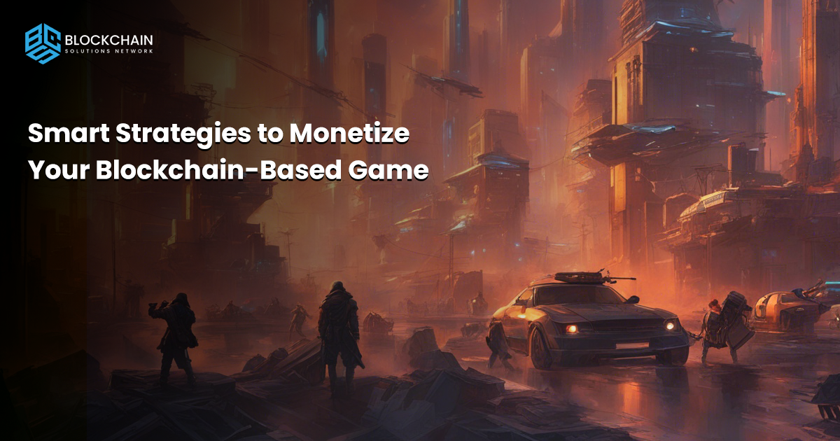 Smart Strategies to Monetize Your Blockchain-Based Game | by Blockchain ...