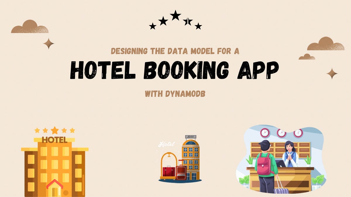 How I Would Design The Data Model For A Hotel Booking App With DynamoDB ...
