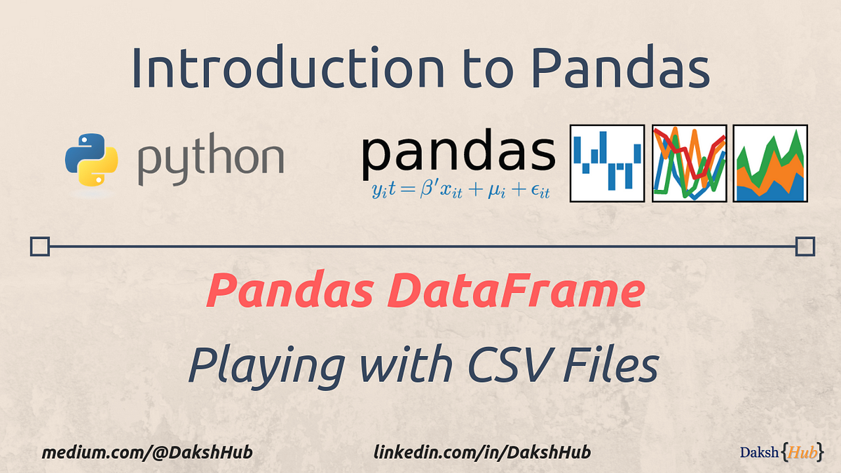Pandas Dataframe Playing With Csv Files By Daksh Gupta Tds Archive Medium