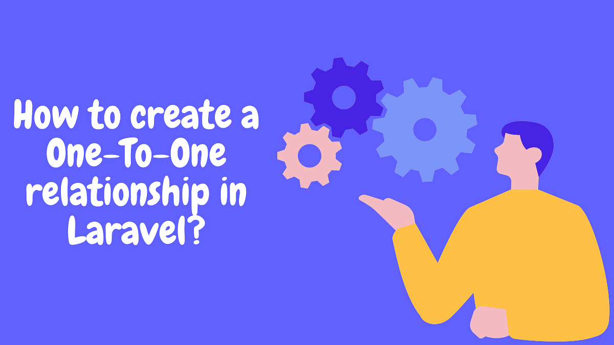 How to create a One-To-One relationship in Laravel? | by Mahmoud Adel | Medium