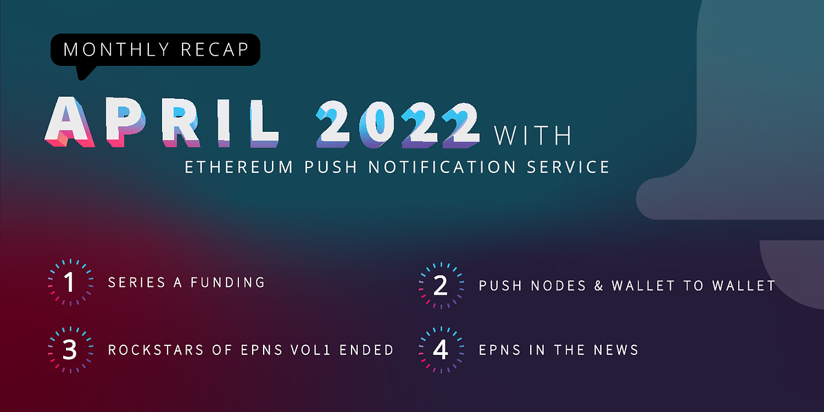 EPNS Monthly Blocks. April 2022 | by Jaf. | Push Protocol | Medium