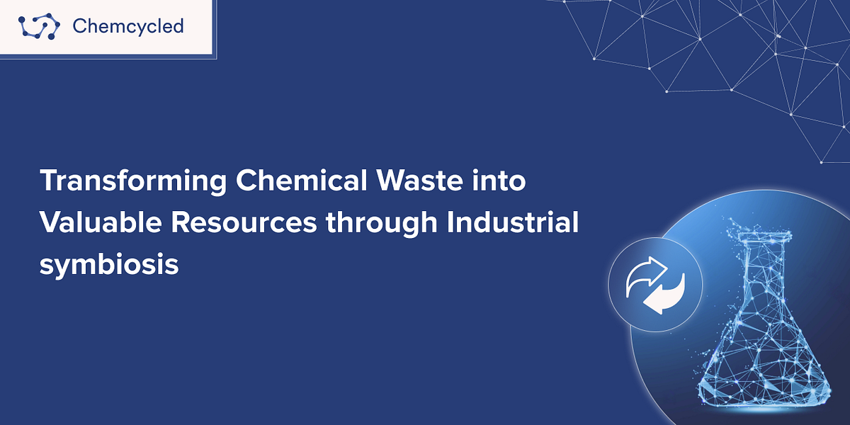 Transforming Chemical Waste into Valuable Resources through Industrial ...