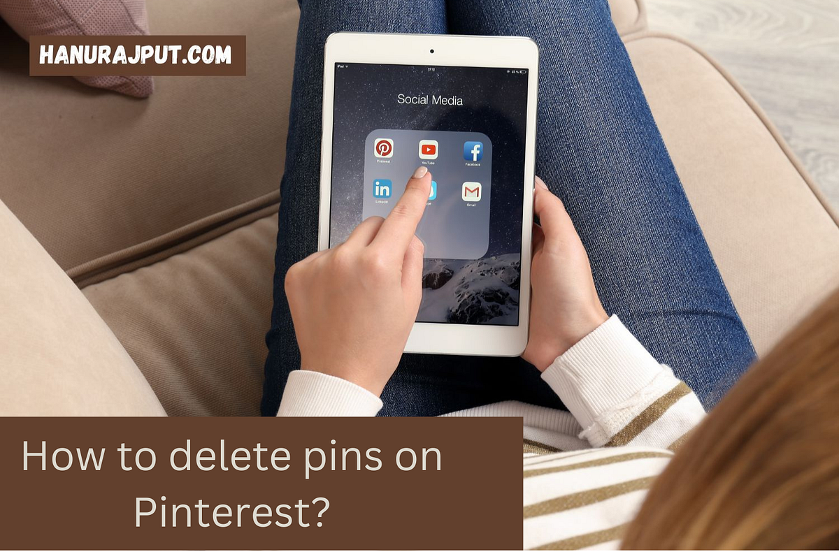How to delete pins on Pinterest?. As a Pinterest marketer, Sandeep ...