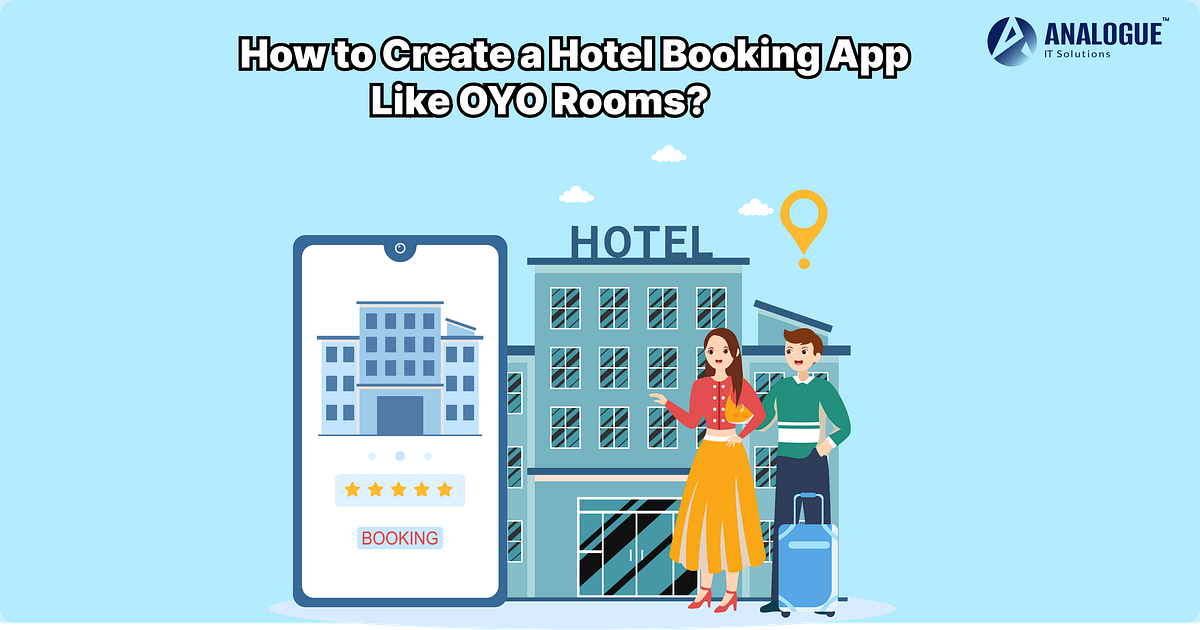 How to Create a Hotel Booking App Like OYO Rooms? | by Analogue IT ...