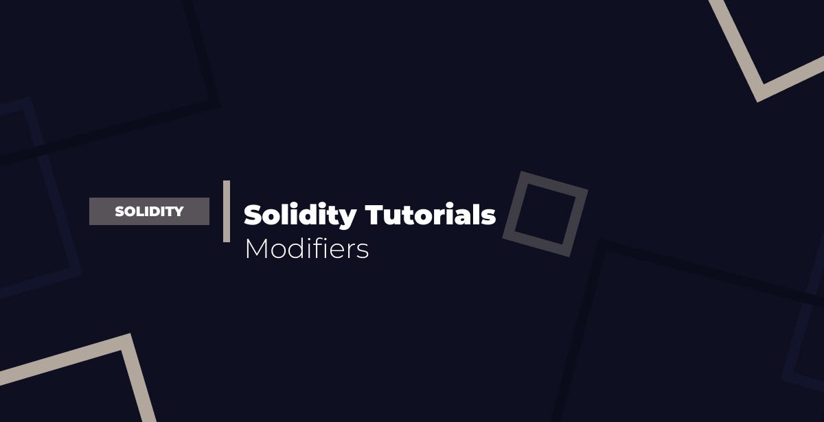 Solidity Tutorials — Modifiers. Modifiers in Solidity | by Erel Çolak ...