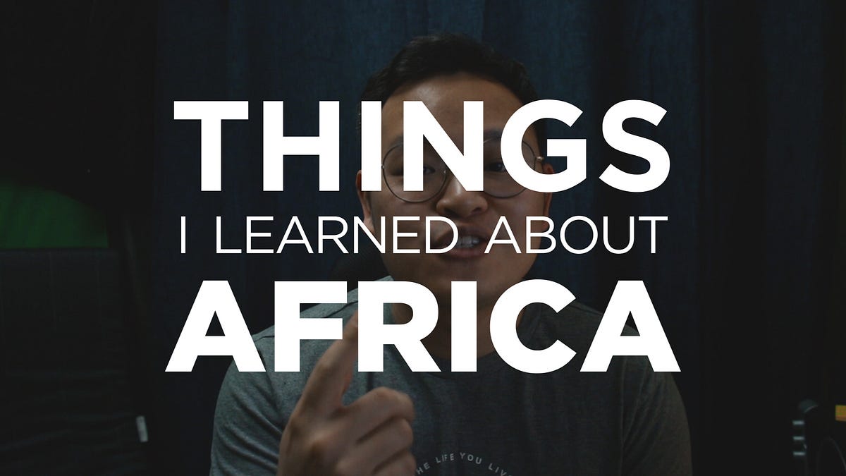 Things I Learned About Africa | Intro | by multilocal | Medium