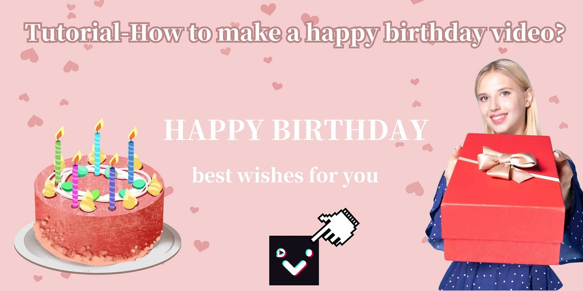 Tutorial — How to make a different happy birthday video | by ying an ...