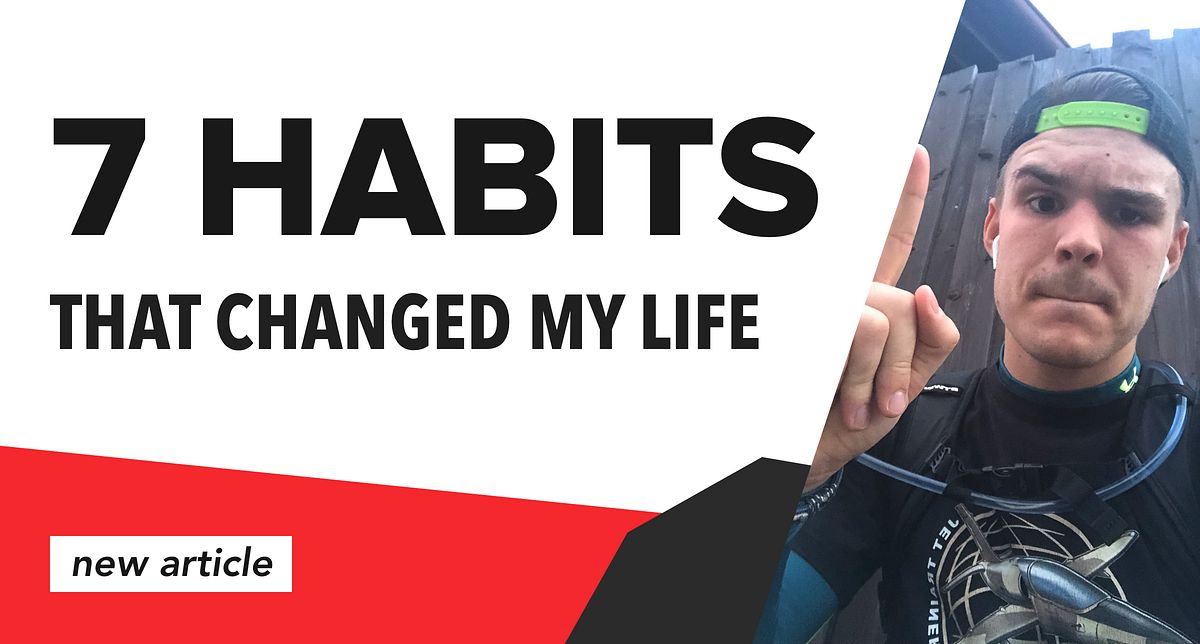 7 Habits That Totally Changed My Life | by Jiří Štěpánek | Medium