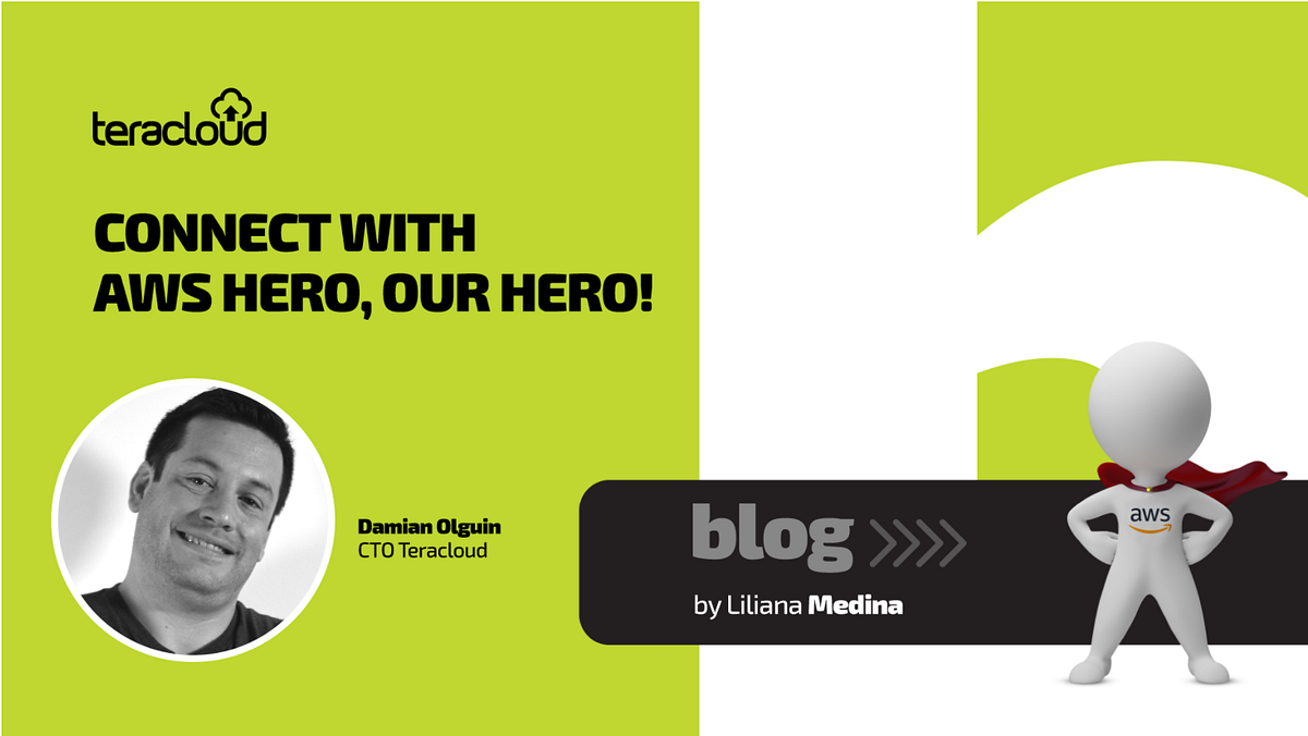 Connect with an AWS Hero, our Hero! | by Teracloud | Medium