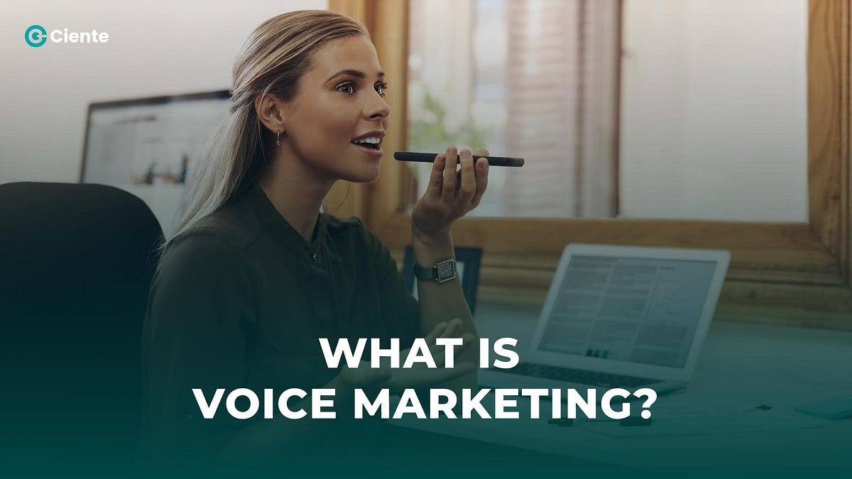 What is Voice marketing?. In an era dominated by technological… | by ...