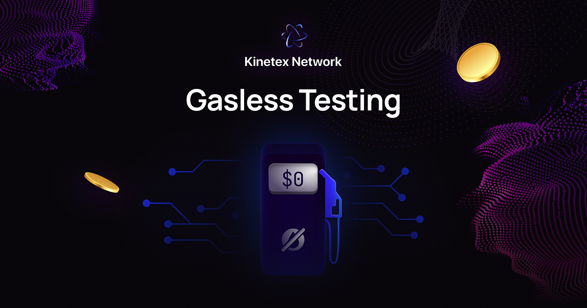 Kinetex Gasless Testing. The Kinetex DAO team values members of… | by ...