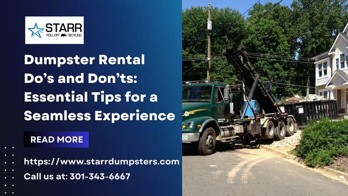 Dumpster Rental Do’s and Don’ts: Essential Tips for a Seamless ...