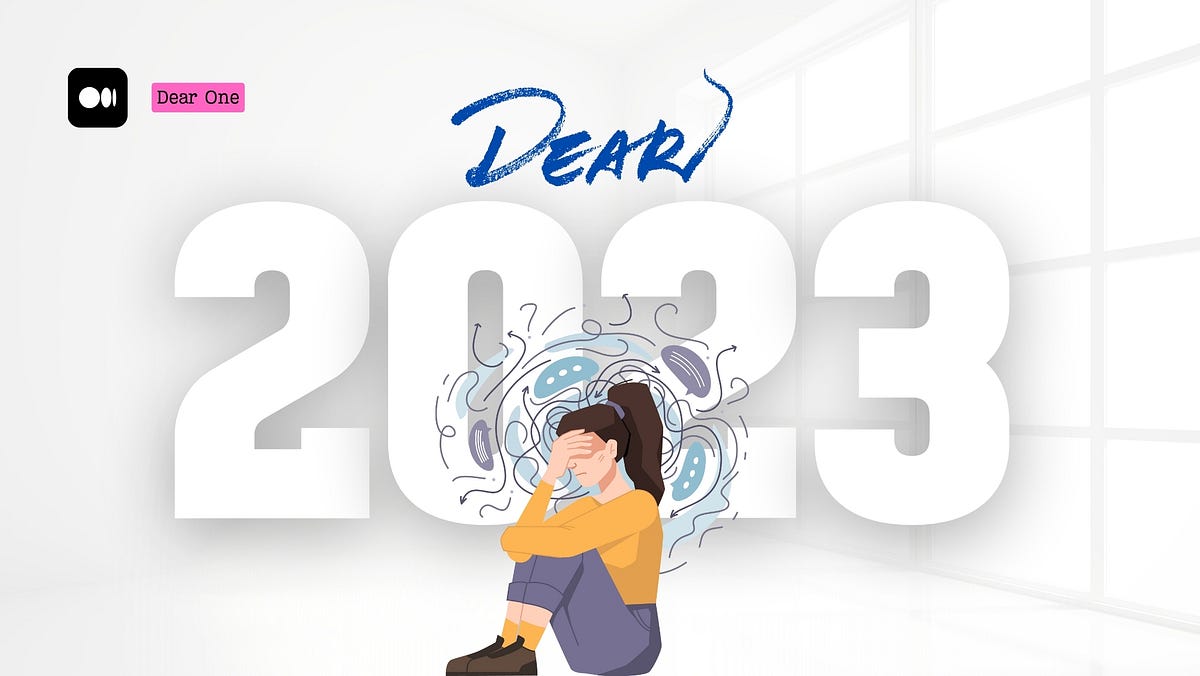 Dear 2023,. This year, I cried my heart out for the… | by Dear One | Medium