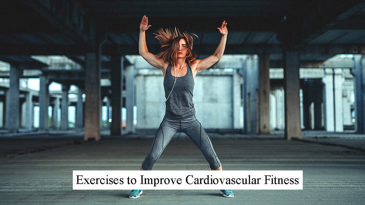 Exercises to Improve Cardiovascular Fitness for men and women | by ...