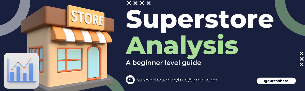 Superstore Data Analysis Project — Beginner Level | by Suresh Choudhary | Medium