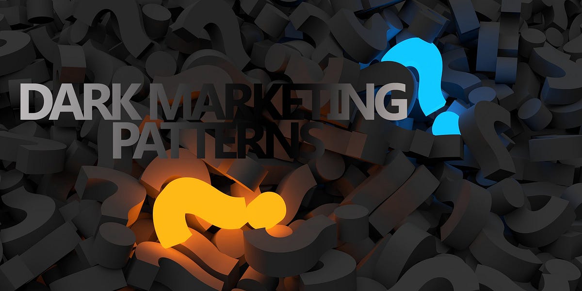 Dark Marketing Patterns. In UX there is such a thing as dark… | by ...
