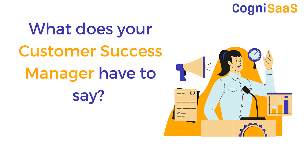 Your Customer Success Manager Needs You to Know This! | by Cognisaas ...