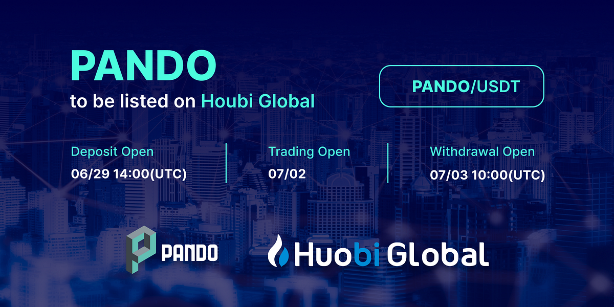 Huobi Global Will List PANDO on July 2, 2022 | by Pando | PANDO SOFTWARE | Medium