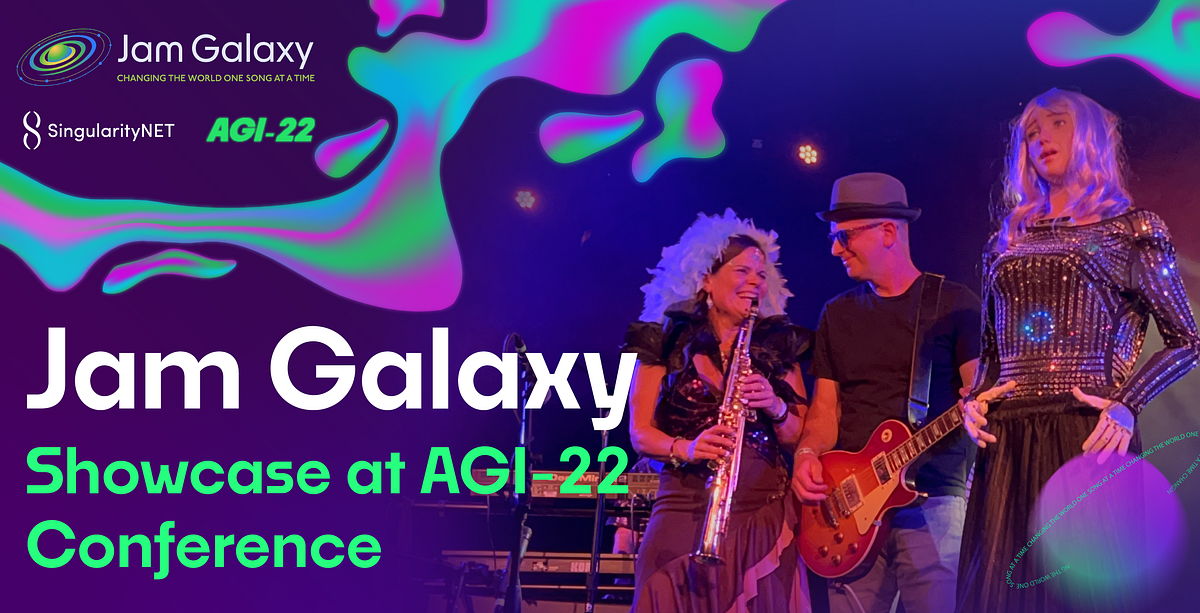 Jam Galaxy Band - Showcase at AGI-22 Conference | by Mihai Bărbulescu | SingularityNET | Medium