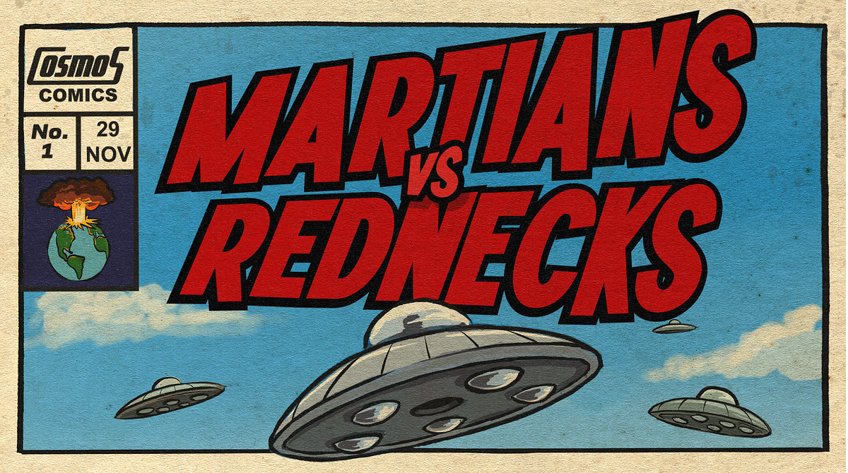 Why Martians Vs Rednecks?. Whether they’re cute little green… | by ...