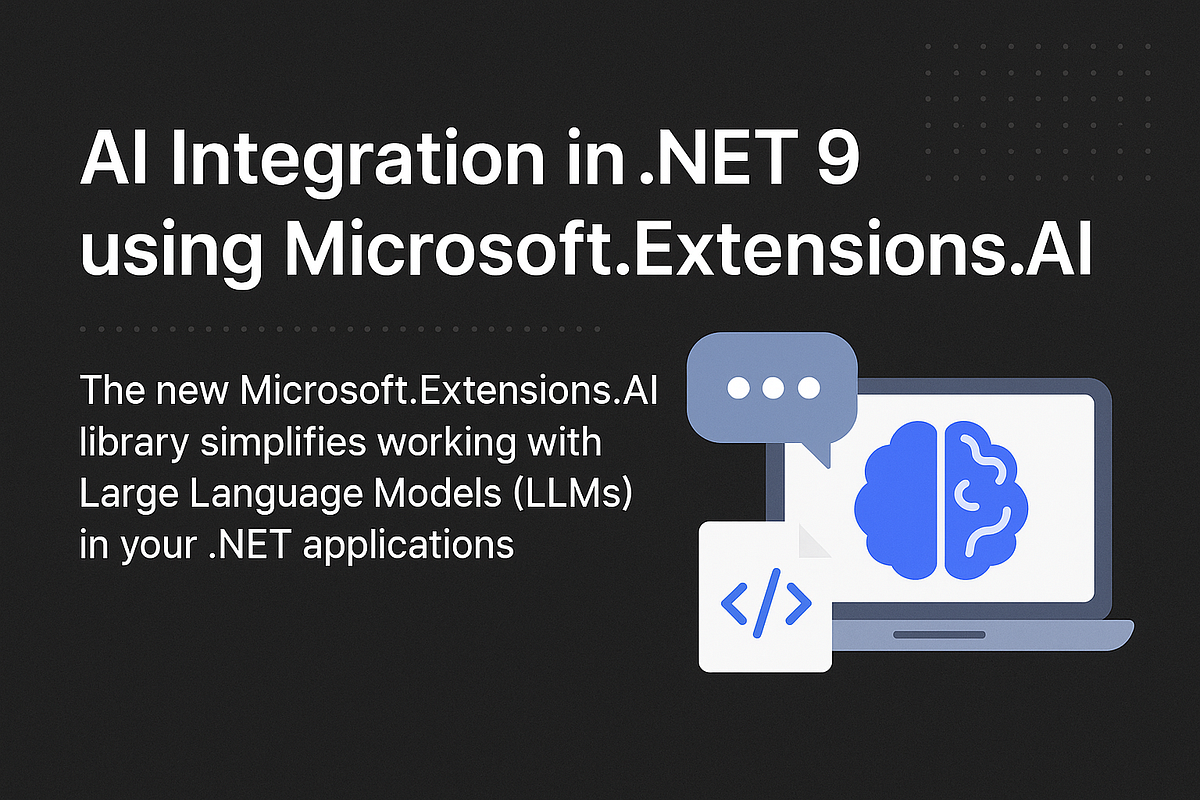 🤖 AI Integration in .NET 9 using Microsoft.Extensions.AI — The Future ...