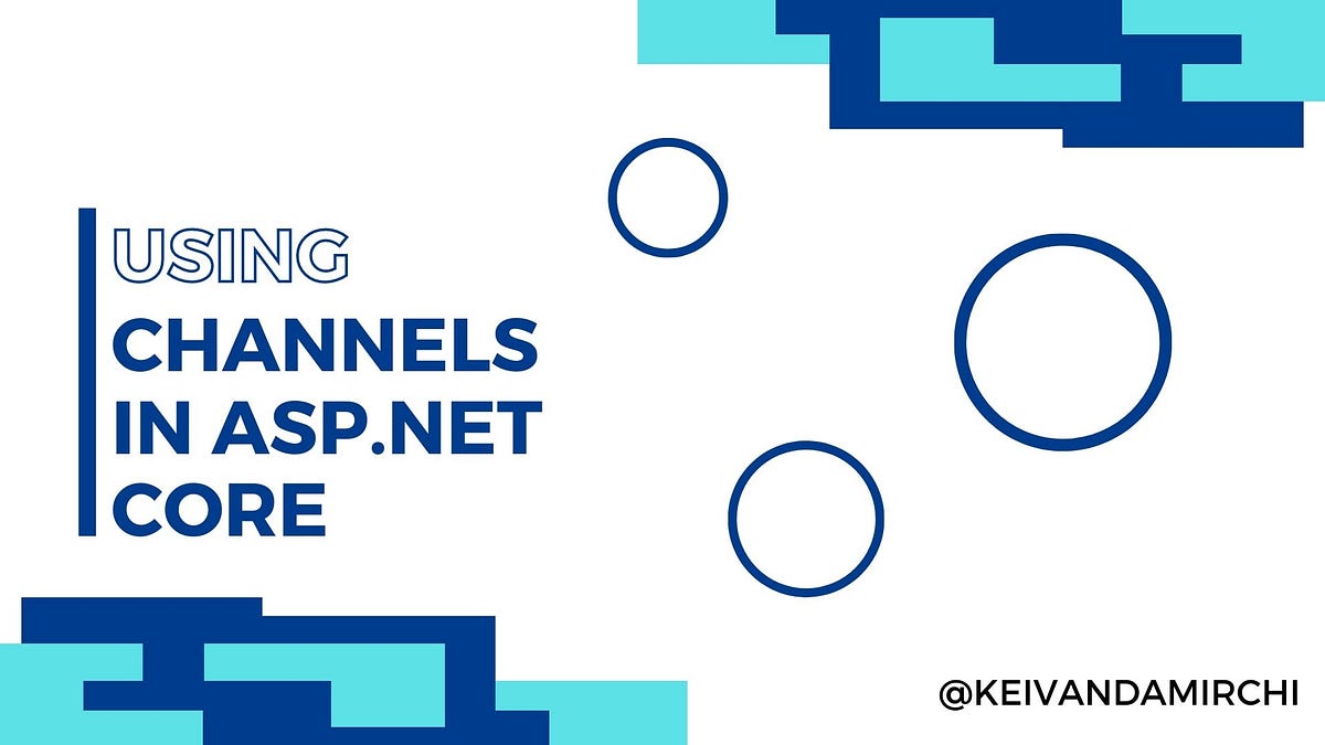 Using Channels In ASP.NET Core. Channels are a useful tool for… | by Keivan Damirchi | Medium