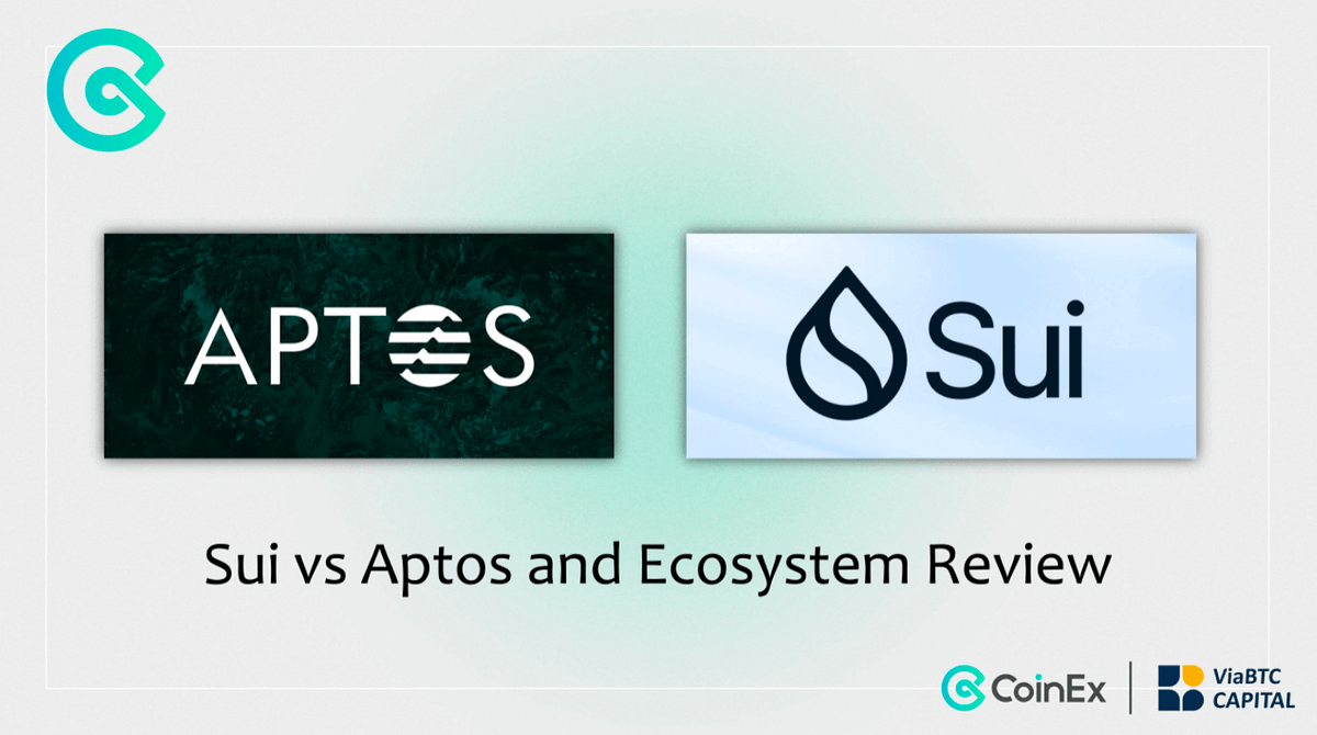 Sui ViaBTC Capital Insight丨Sui vs Aptos and Ecosystem Review | by ViaBTC Capital | Medium