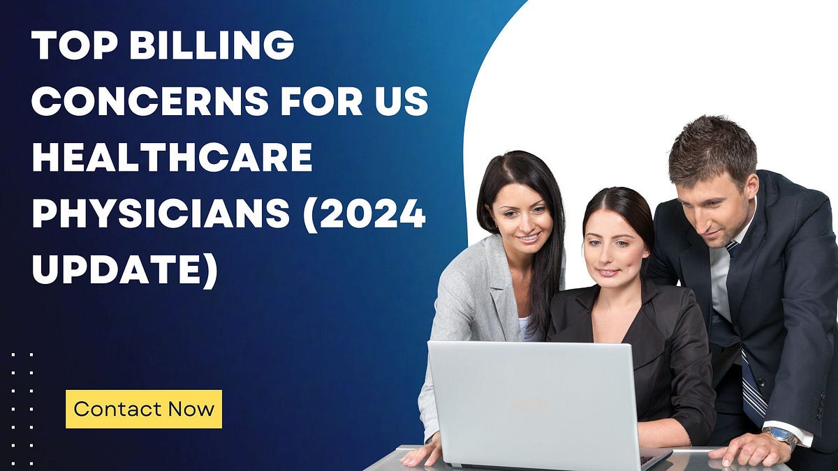 Top Billing Concerns for US Healthcare Physicians (2024 Update) | by ...