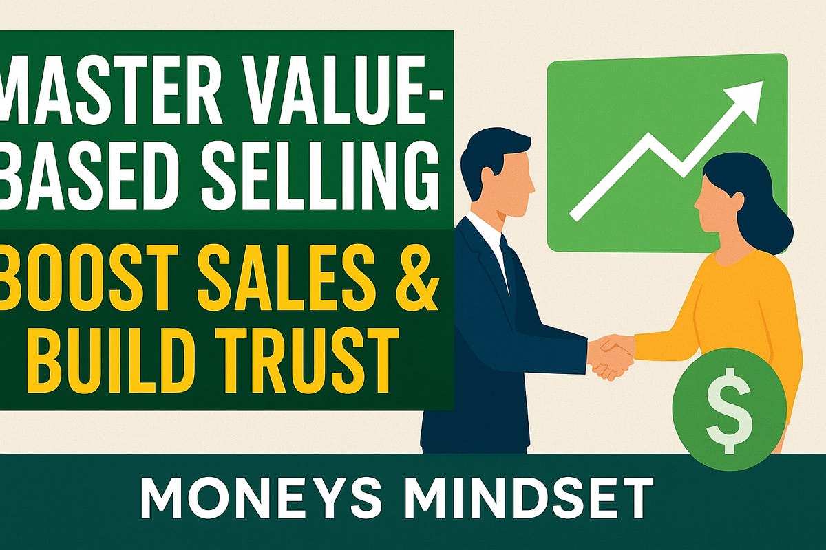 Value-Based Selling: The Complete 2025 Guide to Winning Customers ...