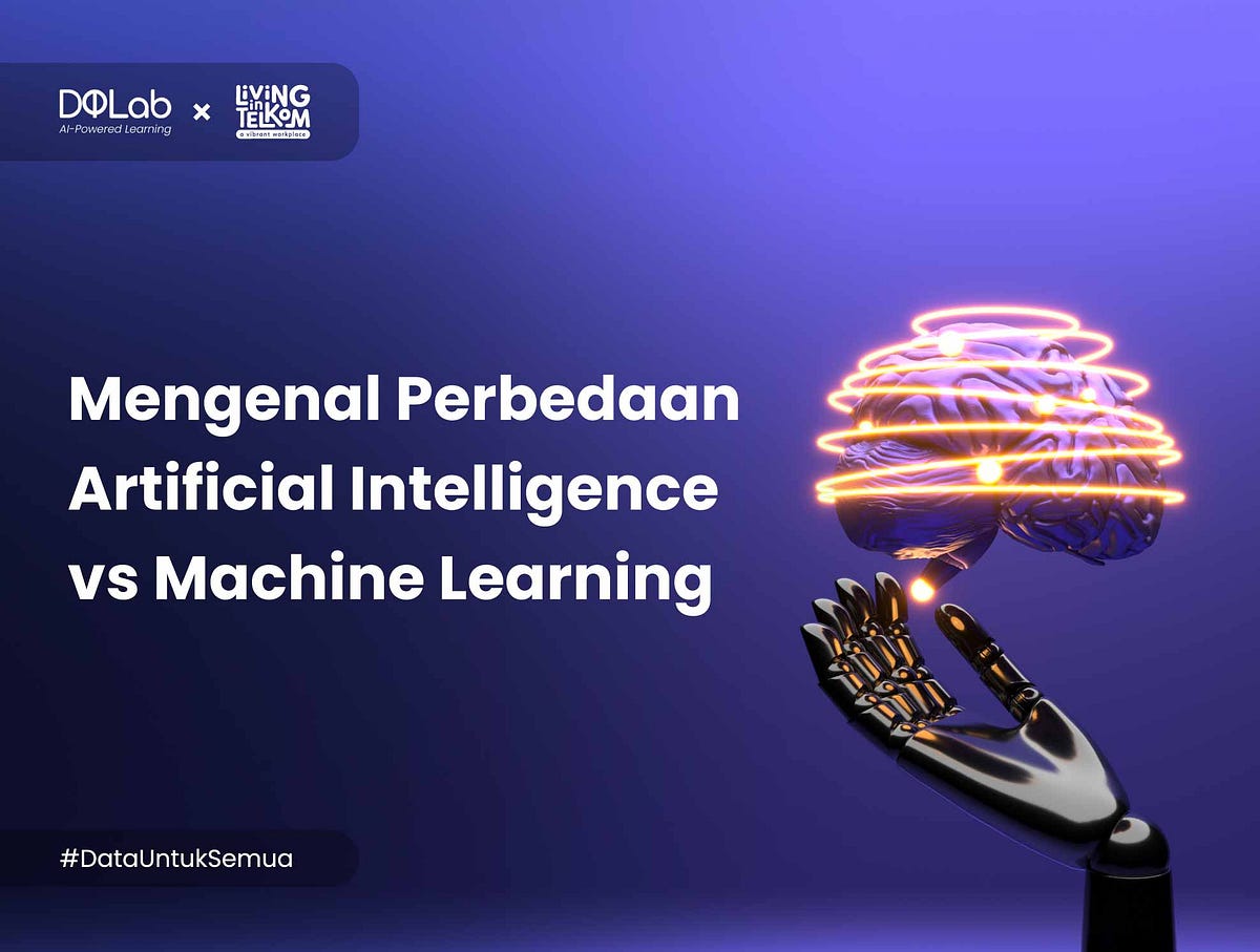 Mengenal Perbedaan Artificial Intelligence vs Machine Learning | by LivinginTelkom | Medium