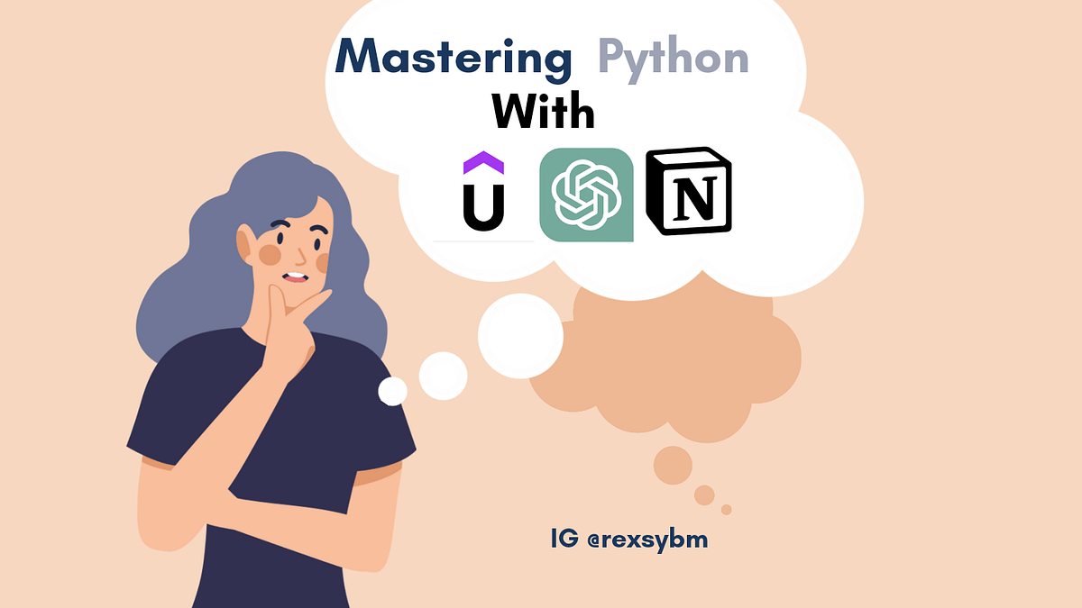 How You Can Use Udemy, ChatGPT and Notion to Master Python Programming Language | by Rexsy Bima ...