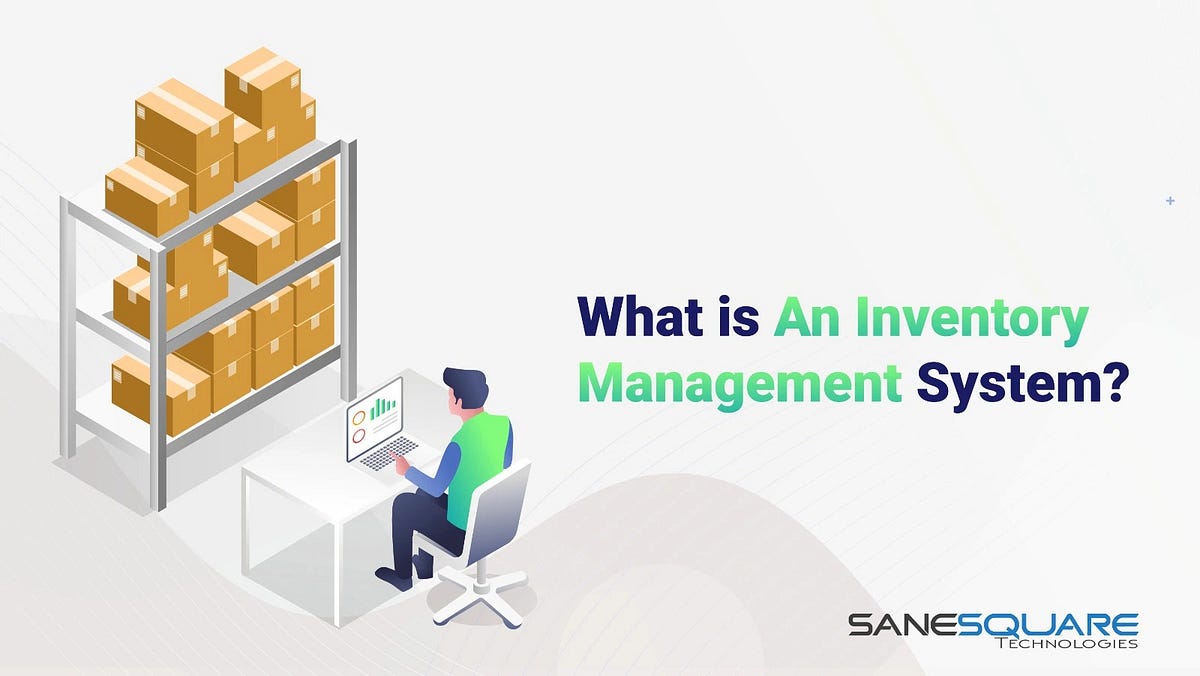 What Is an Inventory Management System? | by Sanesquare Technologies ...
