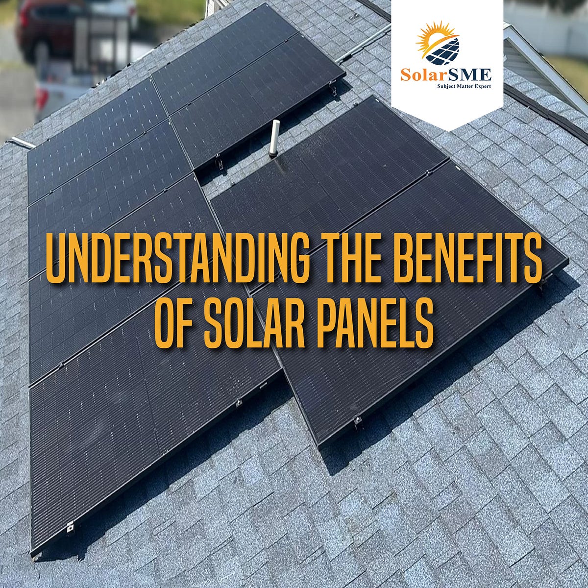 Understanding the Benefits of Solar Panels - solarsme - Medium