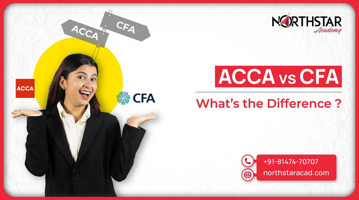 ACCA Vs CFA — What’s the Difference? | by NorthStar Academy | Medium