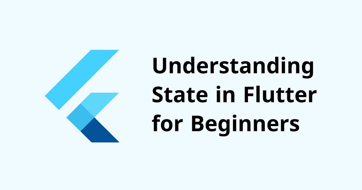 Understanding State in Flutter for Beginners | by Suresh Sharma | Medium