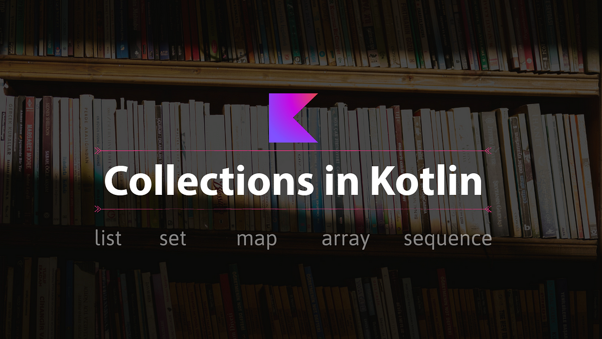 Collections In Kotlin Medium