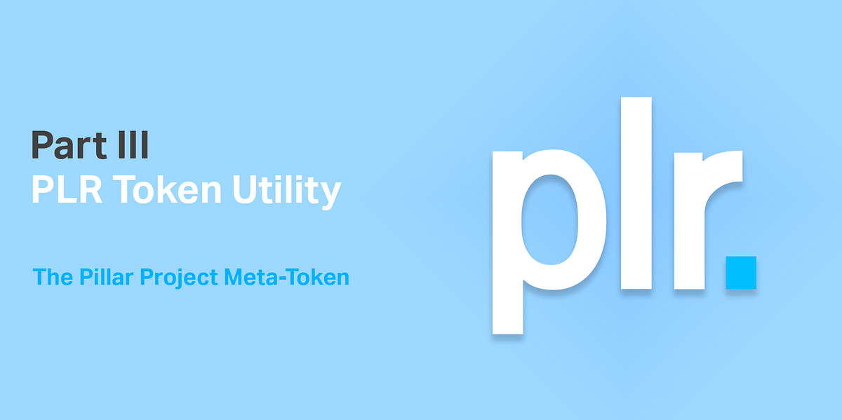 Understanding PLR Utility Part III: The Pillar Project Meta-Token | by ...