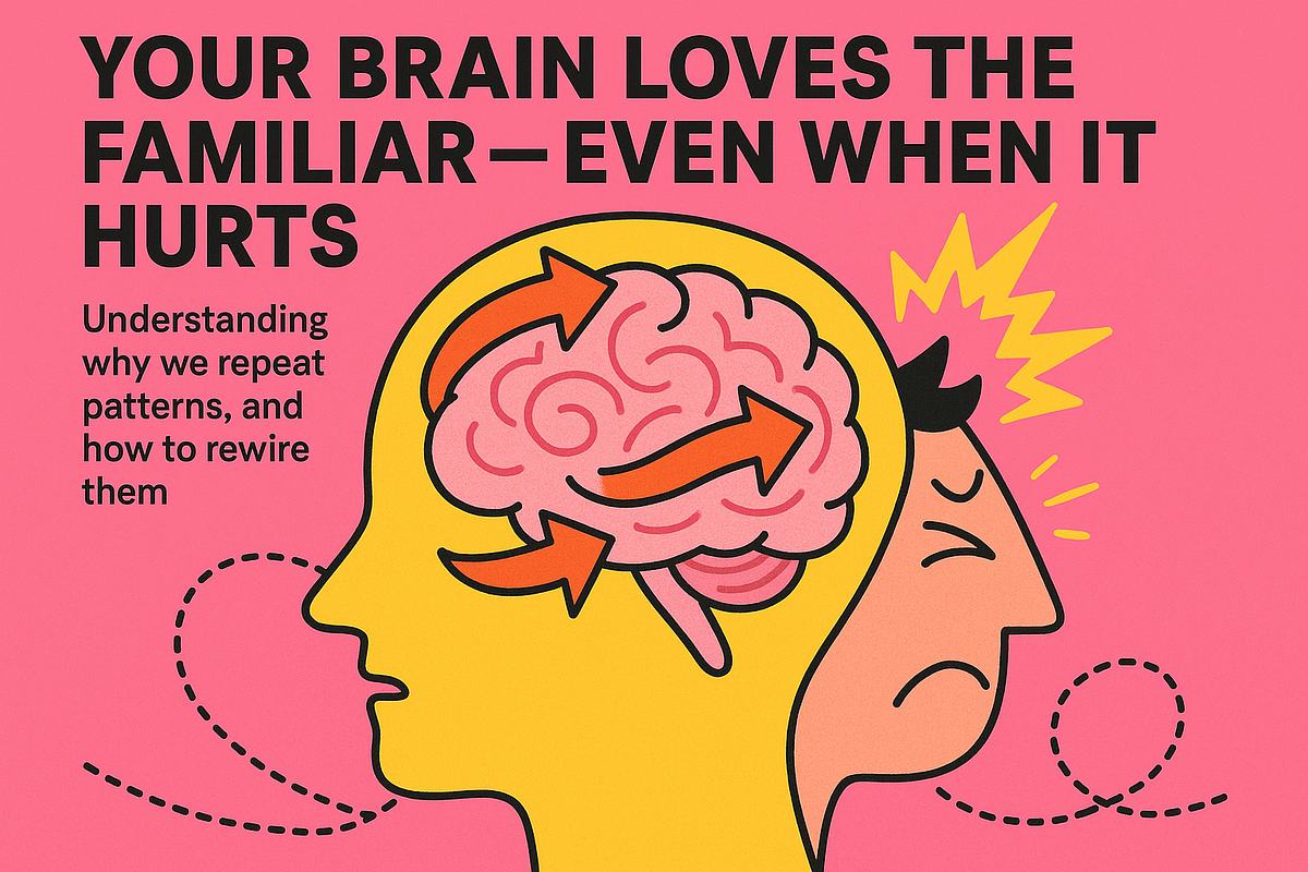 Your Brain Loves the Familiar — Even When It Hurts | by Betting on ...