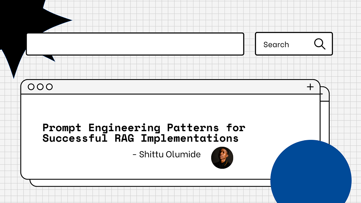 Prompt Engineering Patterns for Successful RAG Implementations | by ...
