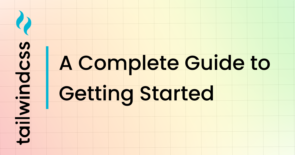 Tailwind Css A Complete Guide To Getting Started By Edwinalexshaji