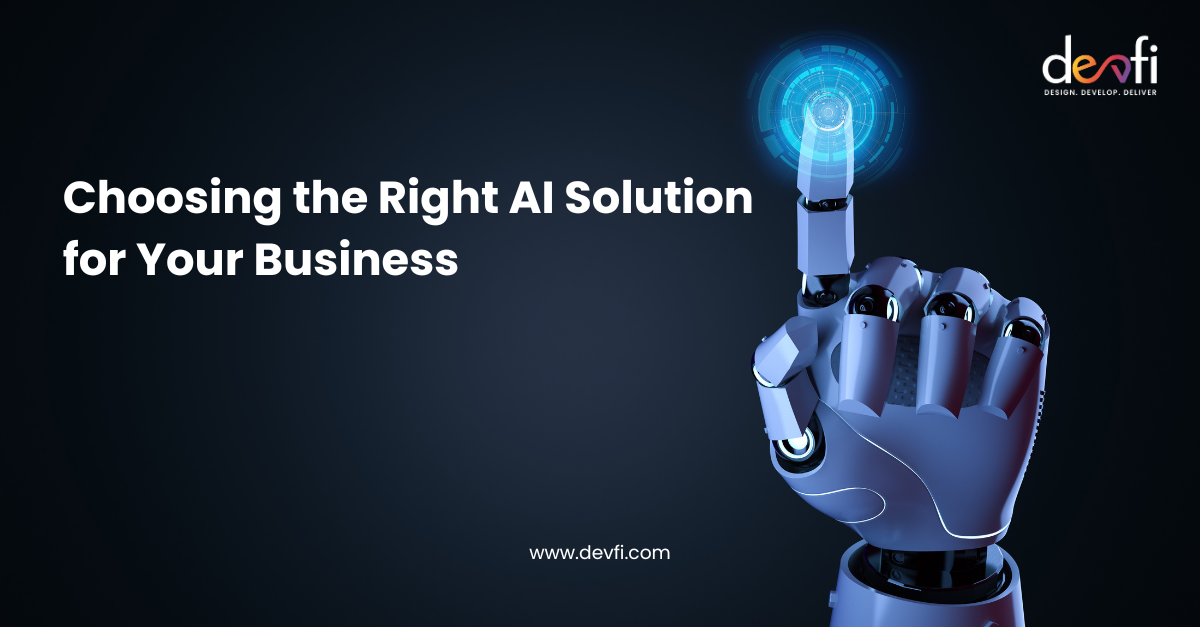 Choosing the Right AI Solution for Your Business | by Devfi | Jul, 2024 ...