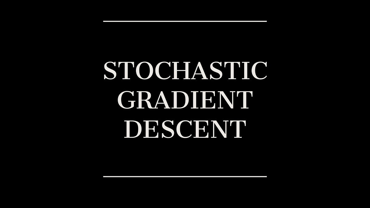 Stochastic Gradient Descent. Machine learning algorithms often need ...