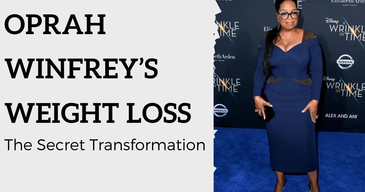 Oprah Winfrey’s Weight Loss: The Secret Transformation | by Medhat Nasra | Medium