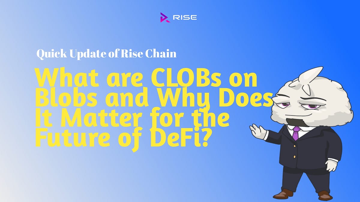 What are CLOBs on Blobs and Why Does It Matter for the Future of DeFi ...