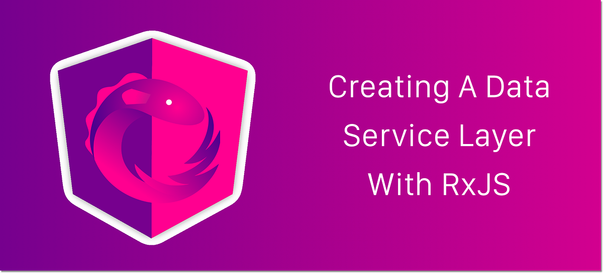 Angular 4 : Using a data service layer with Observables | by Yonathan Meguira | Medium