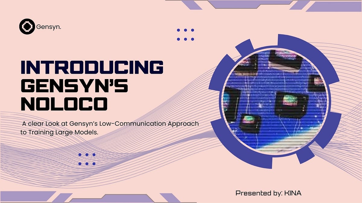 NoLoCo: A Clear Look at Gensyn’s Low-Communication Approach to Training ...