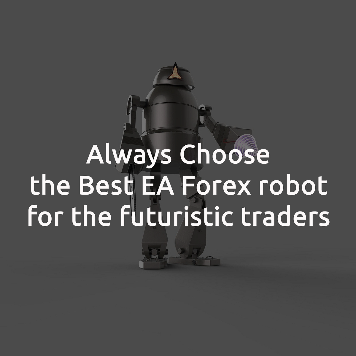 Choose the Best EA Forex robot for the futuristic traders | by Brian ...